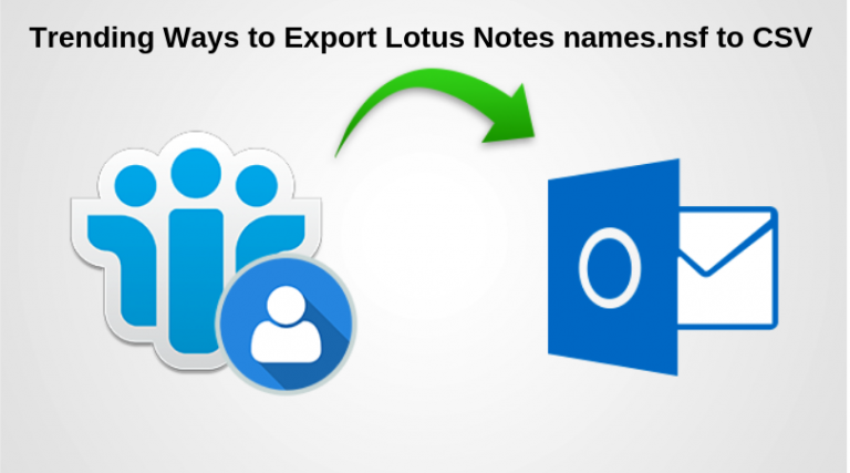 Export Names.nsf To CSV File - Save Lotus Notes Contacts In CSV Export Names.nsf To CSV File - Save Lotus Notes Contacts In CSV
